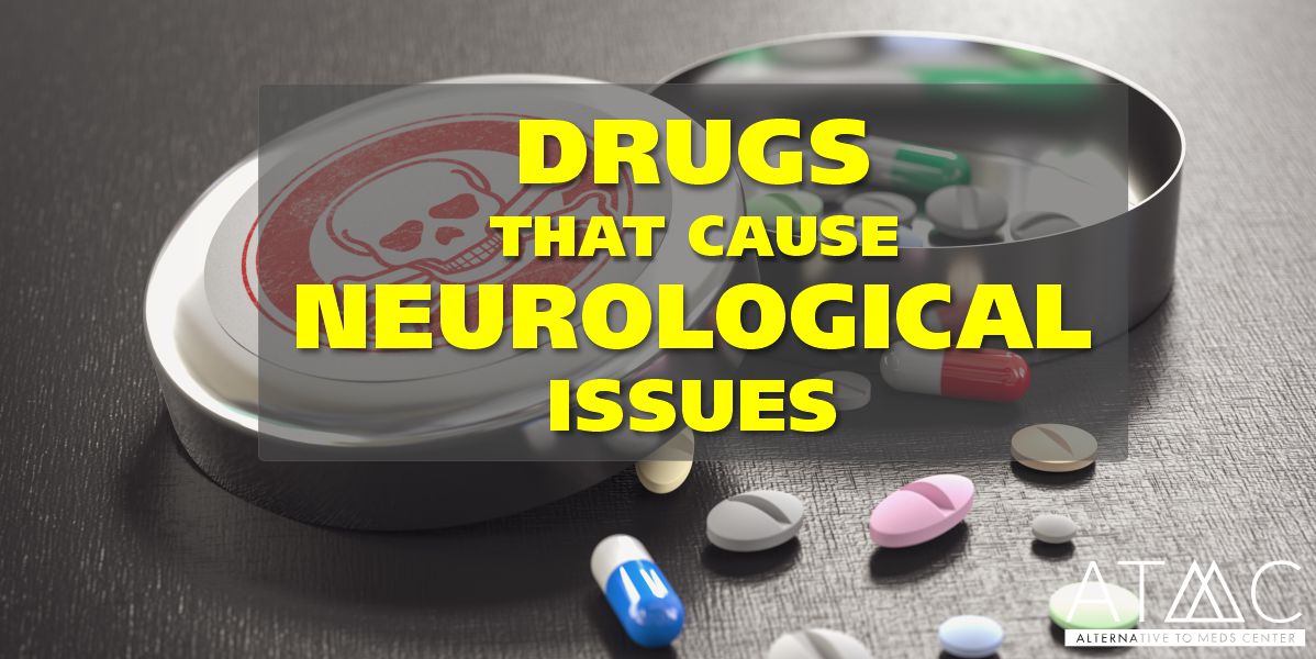Drugs that Cause Neurological Issues | Recovery Breakthroughs