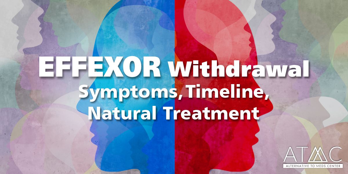 Effexor XR Withdrawal Help | Time to consider holistic alternatives?